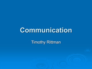 Communication by Timothy Rittman | PPT