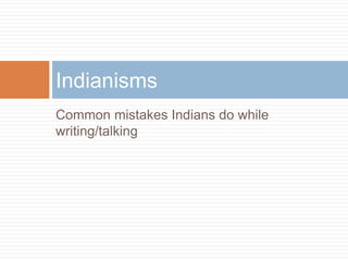 Non verbal communication, Indianisms and Resume writing tips | PPTX