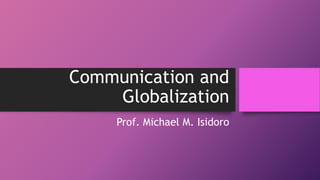 Communication THE and Globalization.pptx