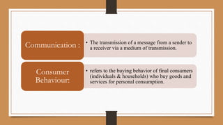 Communication and its influence on consumer behavior...final ppt | PPT