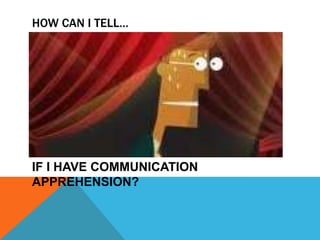 Communication apprehension | PPTX