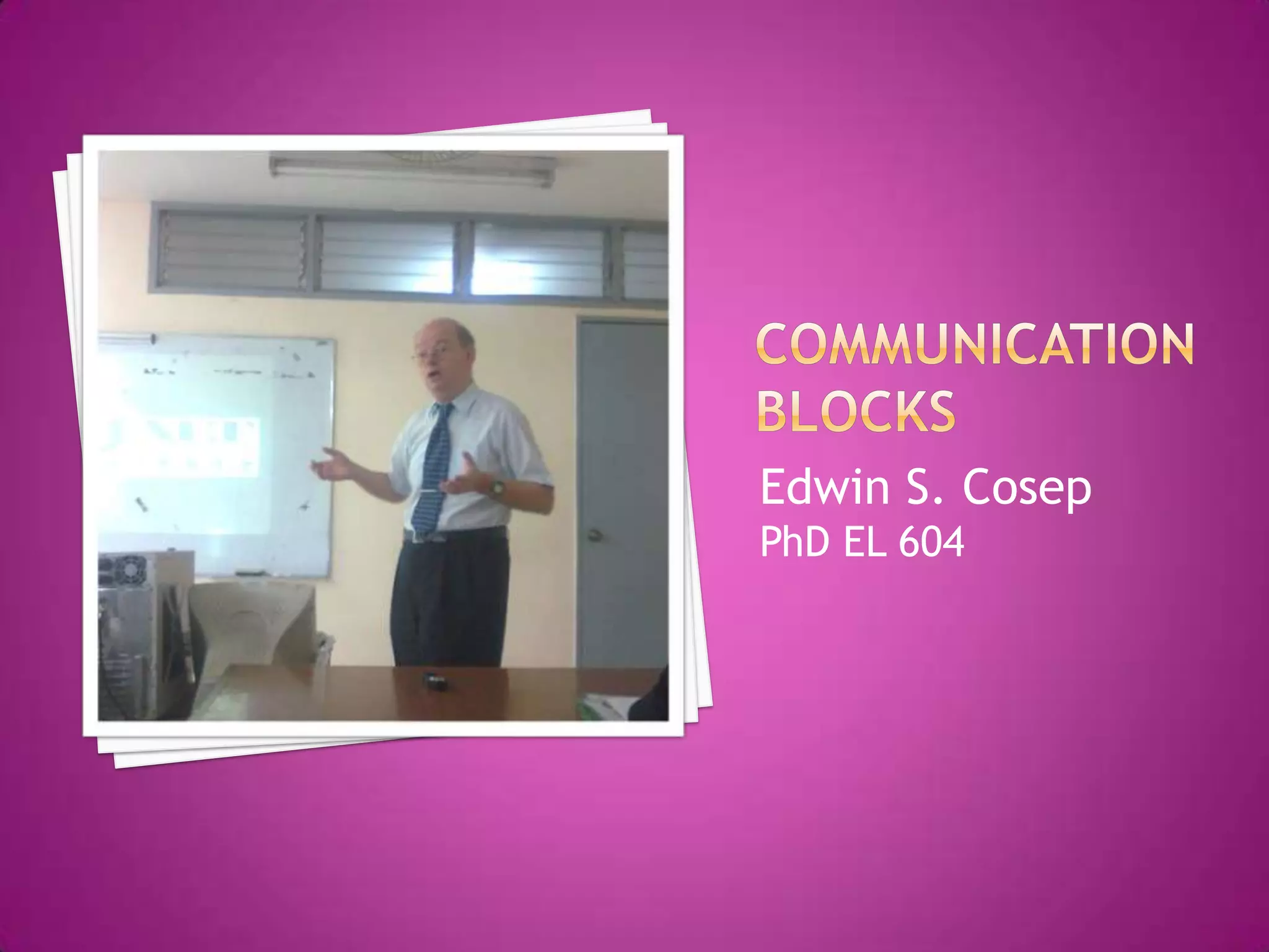 Communication blocks. edwin cosep report | PPT