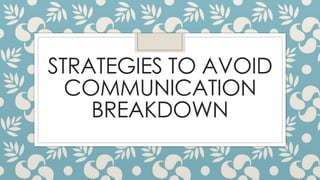 Strategies to Avoid Communication Breakdown | PPTX