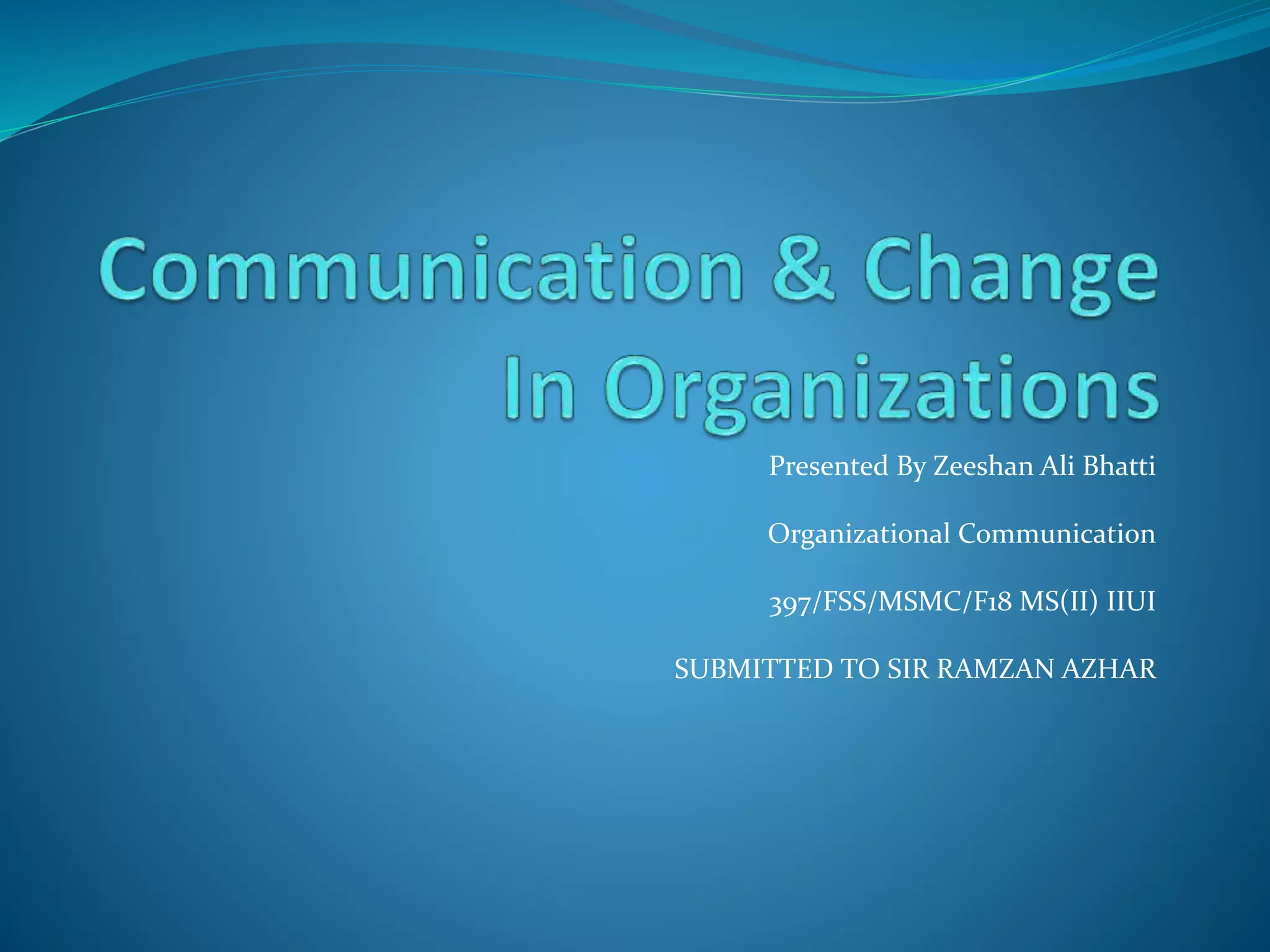Communication & Change in Organizations | PPTX