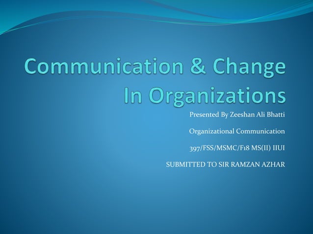 Communication & Change in Organizations | PPTX