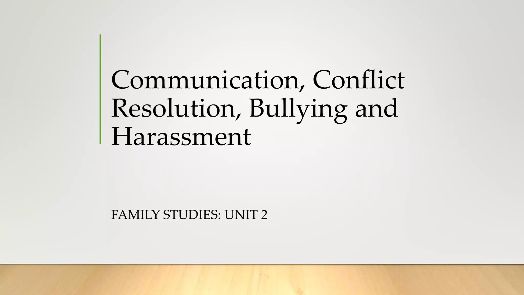 Communication, Conflict Resolution, Bullying and Harassment.pptx
