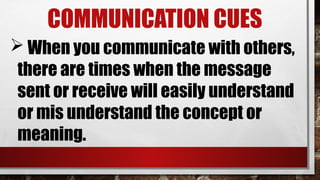 COMMUNICATION CUES How to communicate properly.pptx