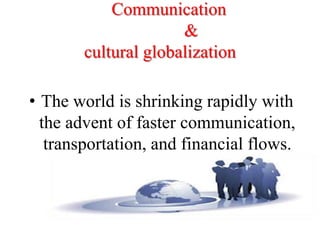 Communication cultural globalization | PPTX