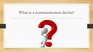 Communication devices | PPTX