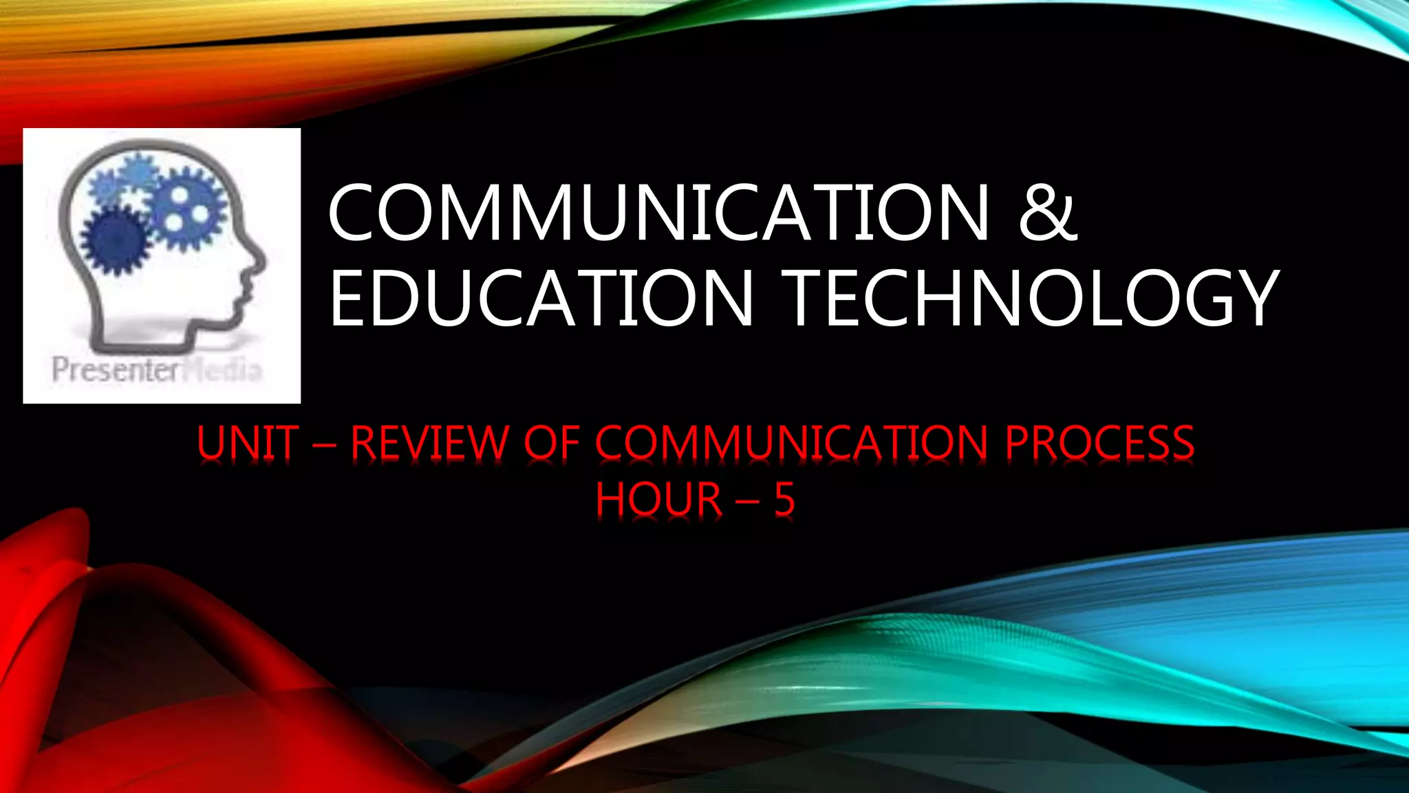 Communication & education technology | PPTX