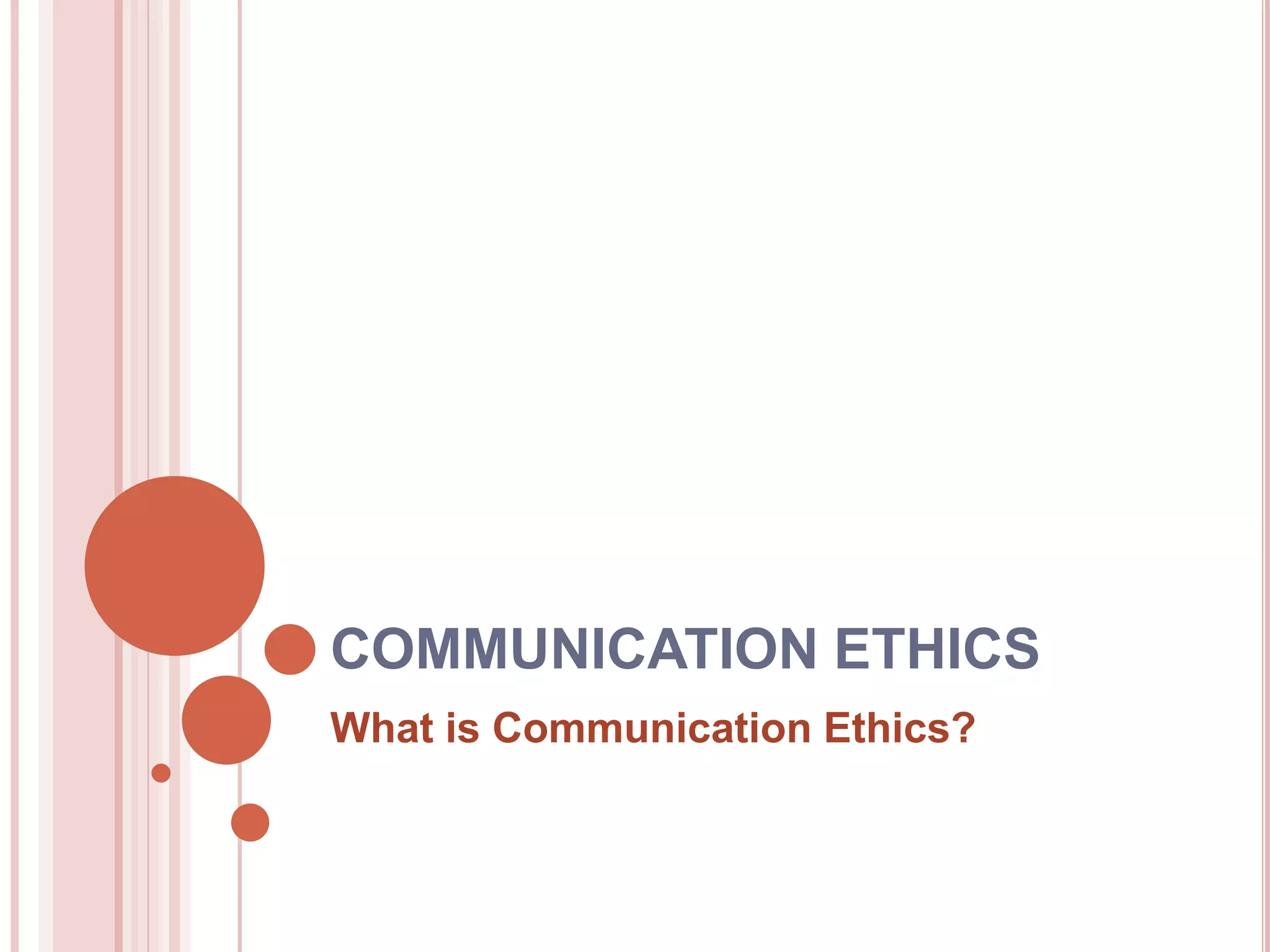 Communication Ethics | PPTX