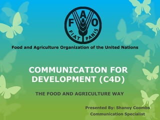 Communication for development: The Food and Agriculture Way | PPTX