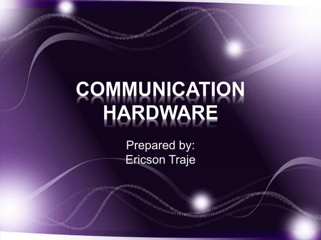 Communication hardware | PPTX | Computer Networking | Computing