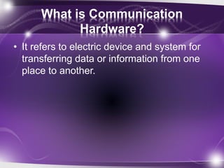 Communication hardware | PPTX
