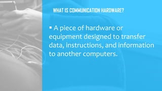 Communication Hardware | PPT