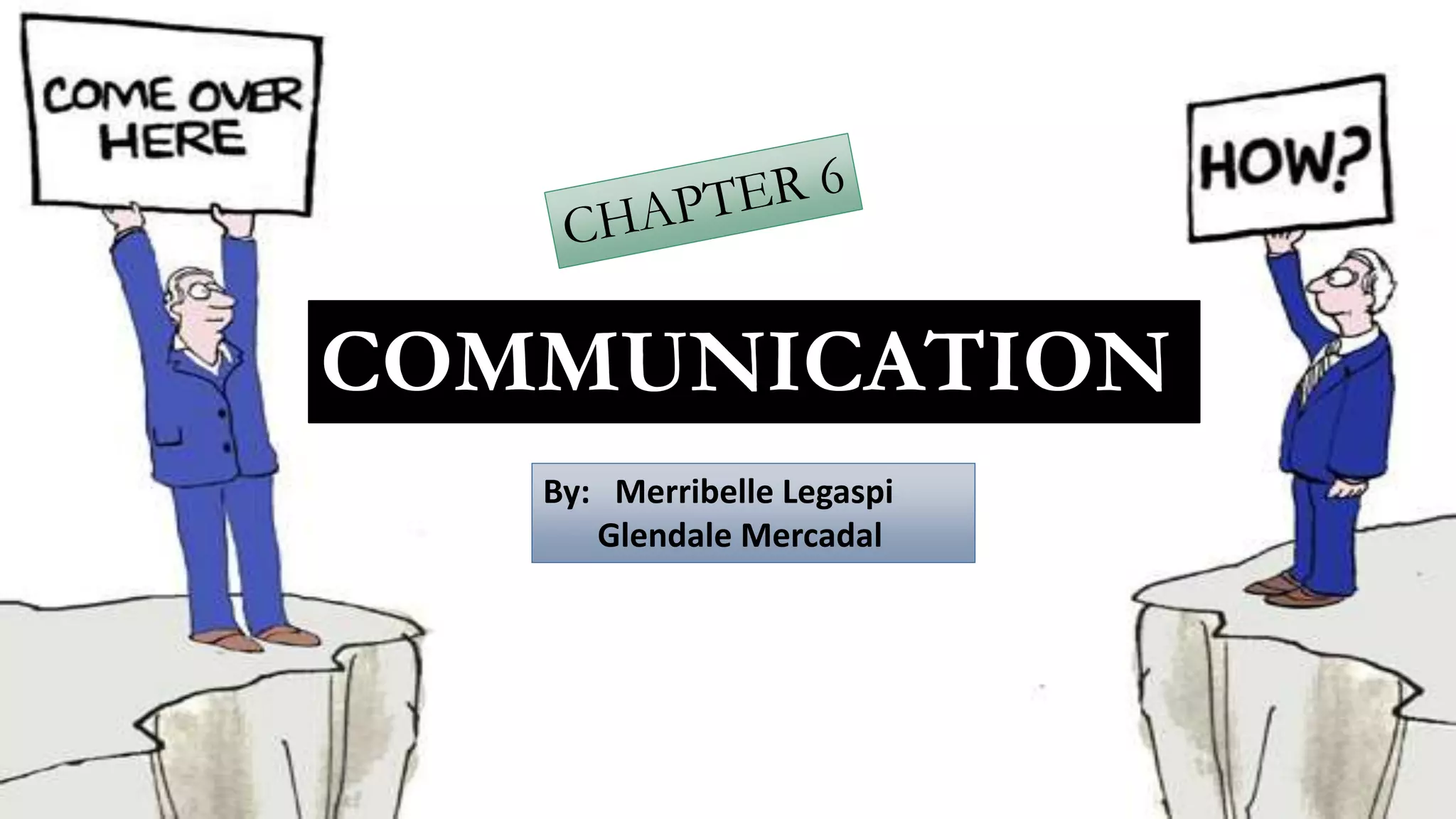 Human Behavior in Organization chapter 6-COMMUNICATION | PPTX