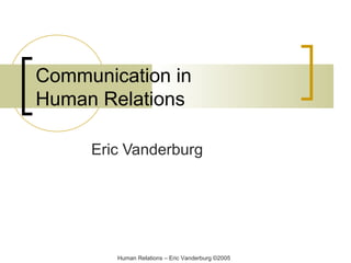 Communication in human relations - Eric Vanderburg - Remington College ...
