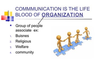 Communication is the life blood of organization week3 | PPT