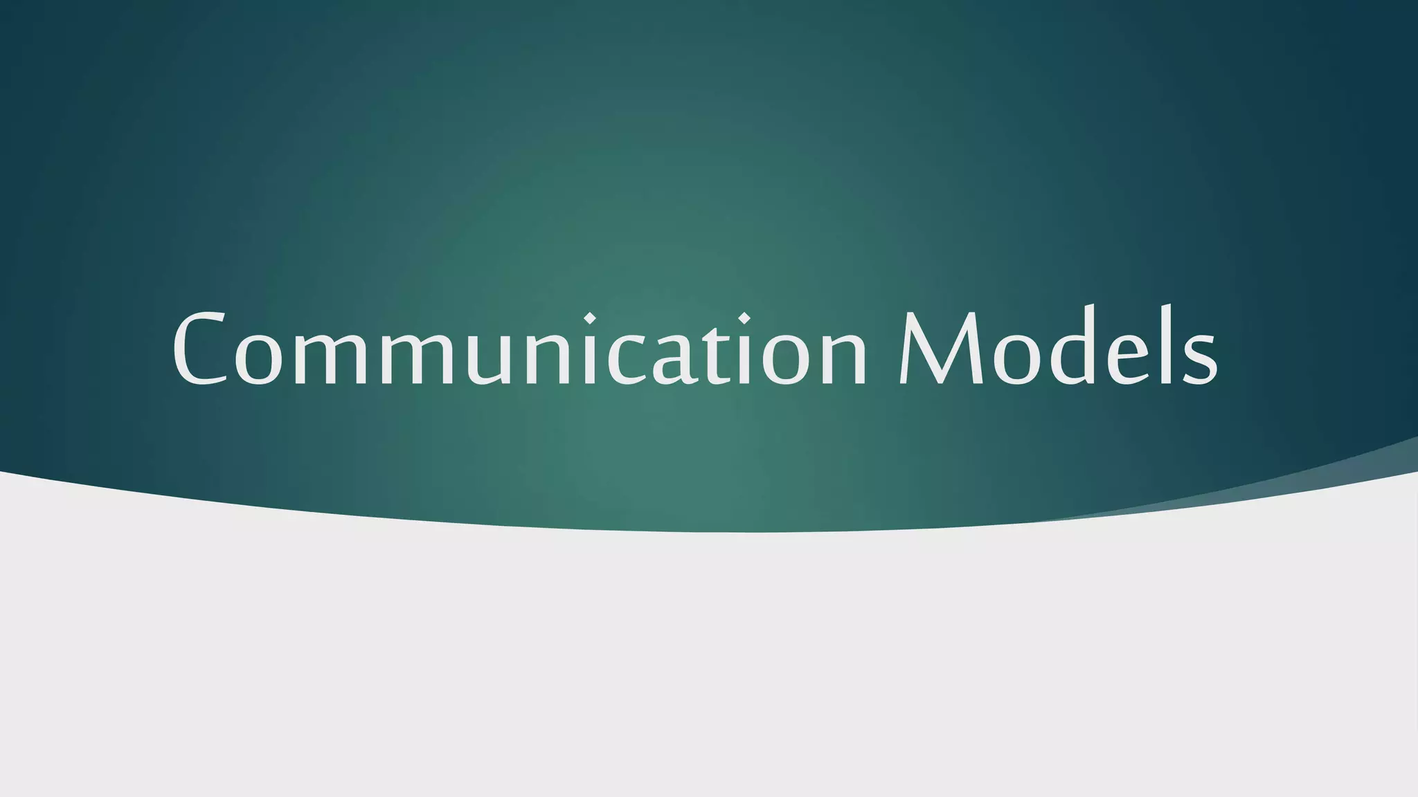 Communication models | PPTX