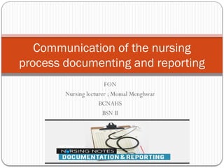 Communication of the nursing process documenting and reporting.pptx