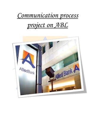 Communication process project on allied bank limited | PDF