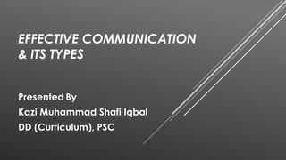 EFFECTIVE COMMUNICATION SKILL AND ITS TYPES.pptx