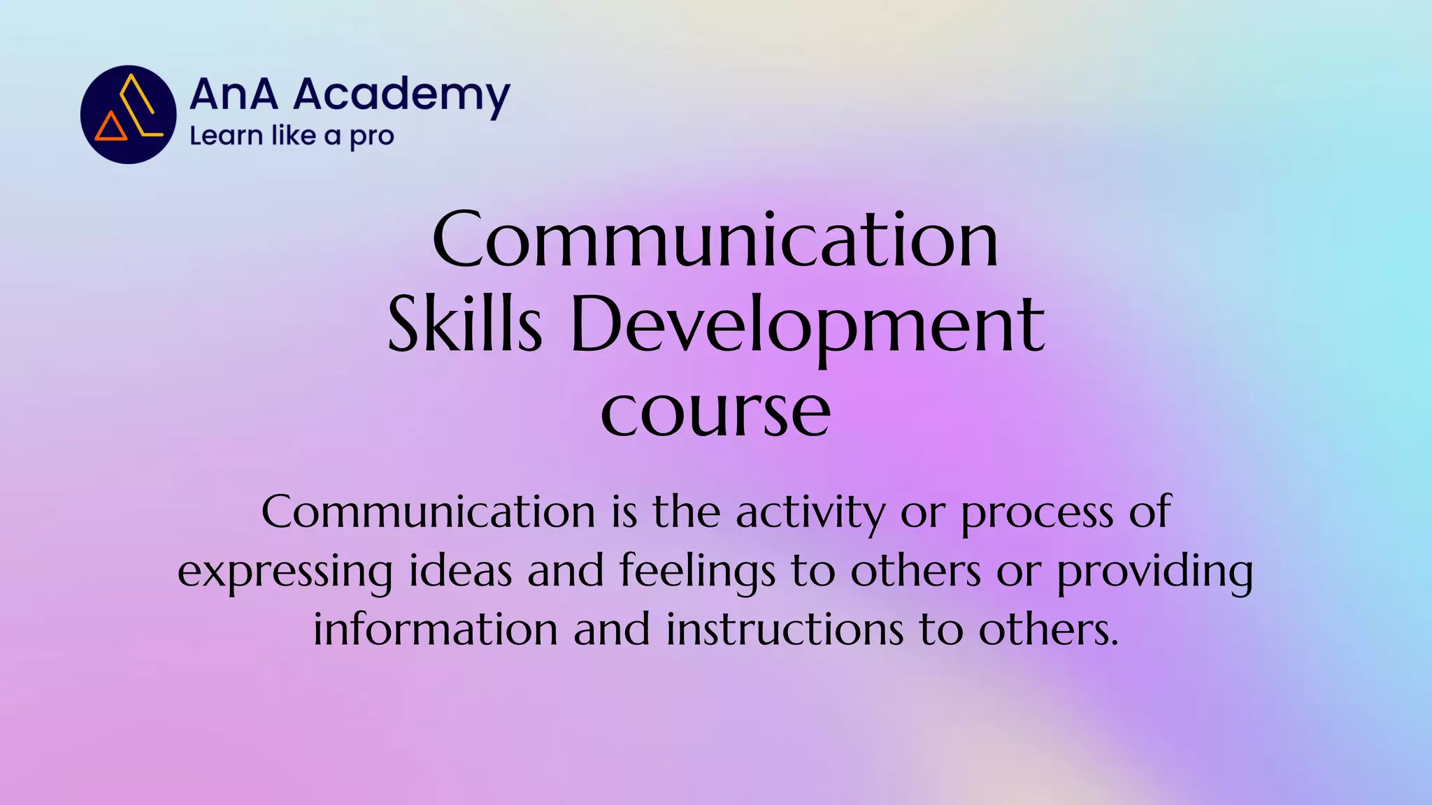 Communication Skill Development Course in Madurai - AnA Academy | PPT