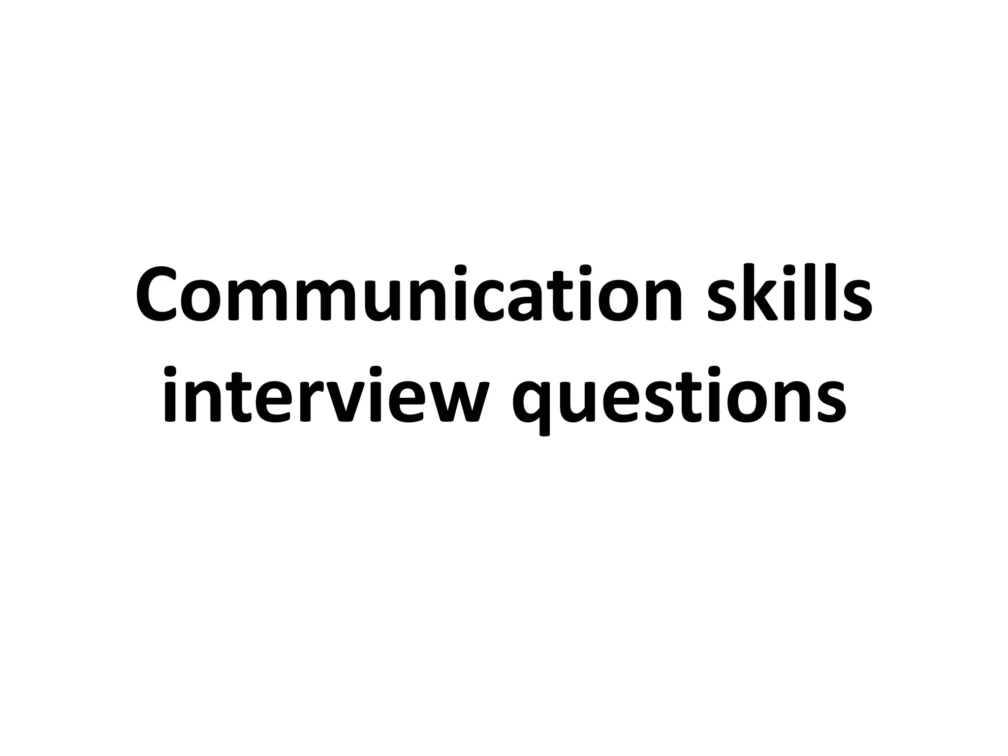 Top 10 communication skills interview questions | PPTX | Resume Writing ...
