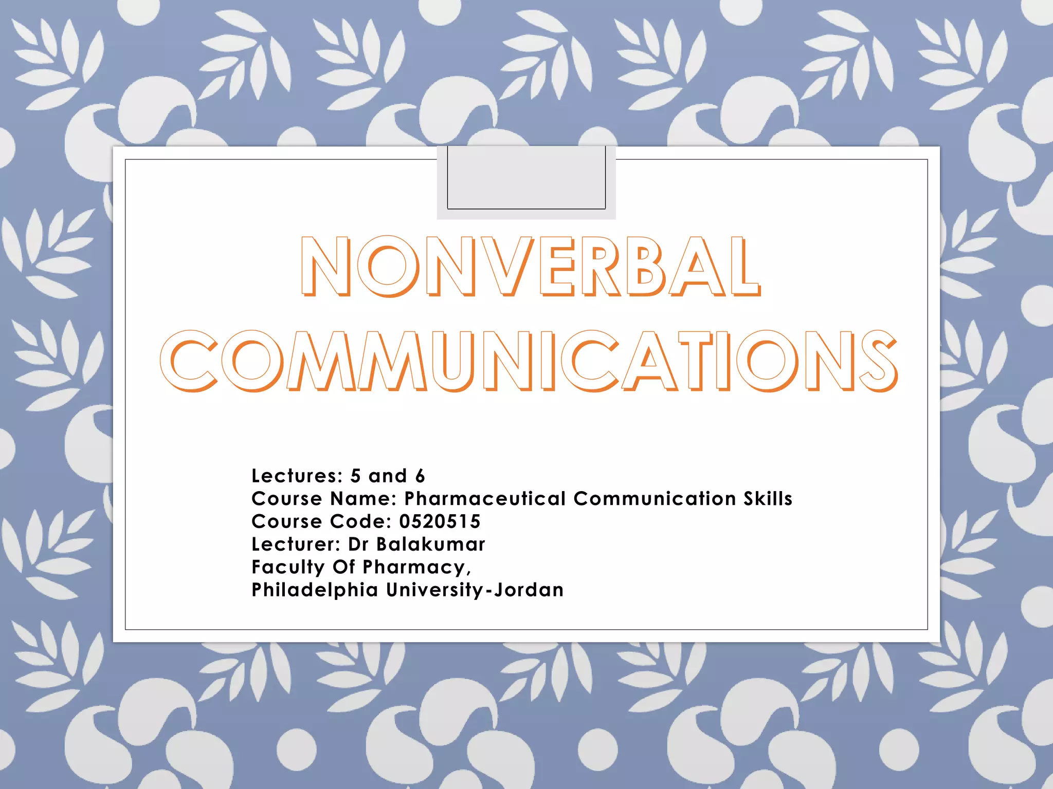 Communication skills_lecture_5_and_6_Nonverbal Communication.pdf