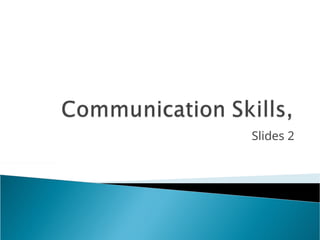 Communication Skills Slides B.ppt. for students doing communication ...