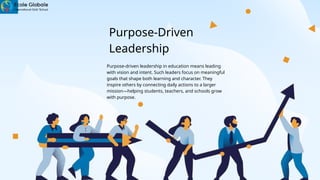 Leadership in Education: Guiding with Purpose and Passion.pptx