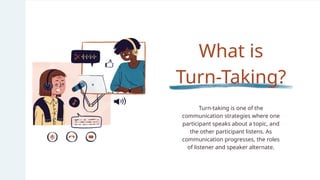 Communication Strategy Turn-Taking Educational Presentation.pptx