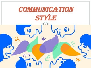 COMMUNICATION STYLE (Final).ppt for students | PPT
