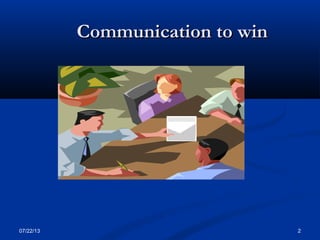 Communication to win | PPT