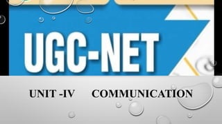 UGC NET- Unit 4: Communication(Teaching and Research Aptitude) | PPTX