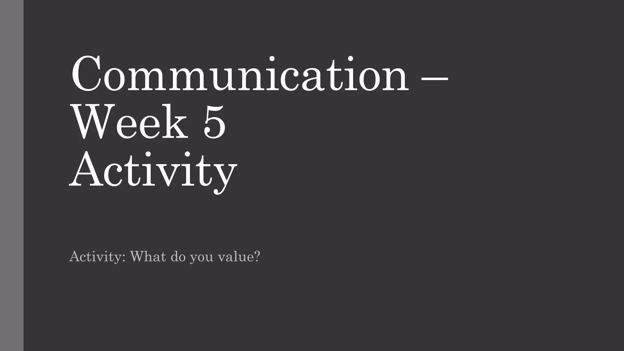 Communication – week 5 activity | PPT
