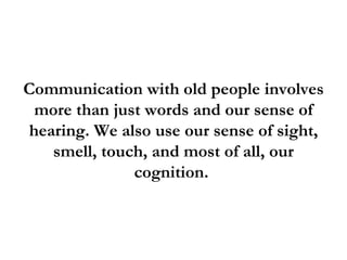 Communication With Old People: 3 Important Rules To Remember | PPT