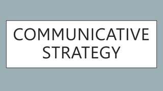 COMMUNICATIVE-STRATEGY.pptx
