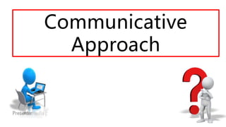 Communicative approach.pptx | Education