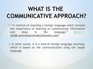 COMMUNICATIVE APPROACH.pptx de pedagógicas | PPT