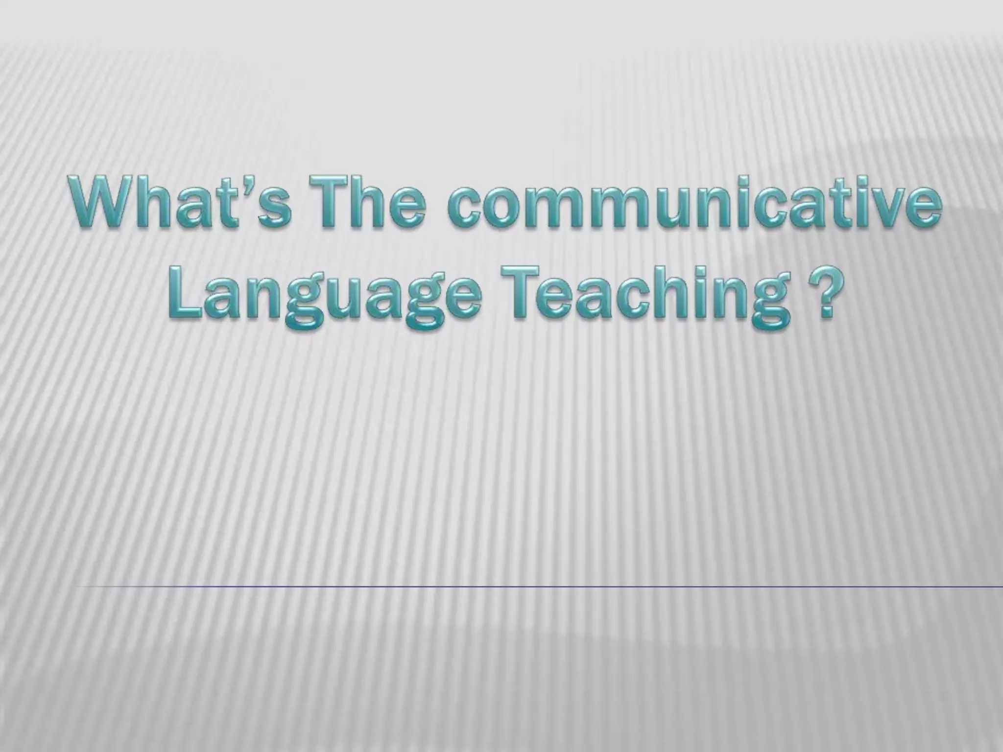 Communicative language teaching | PPT