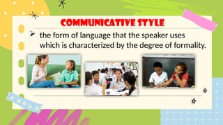 Communicative Styles (Intimate, Casual, Consultativr).pptx