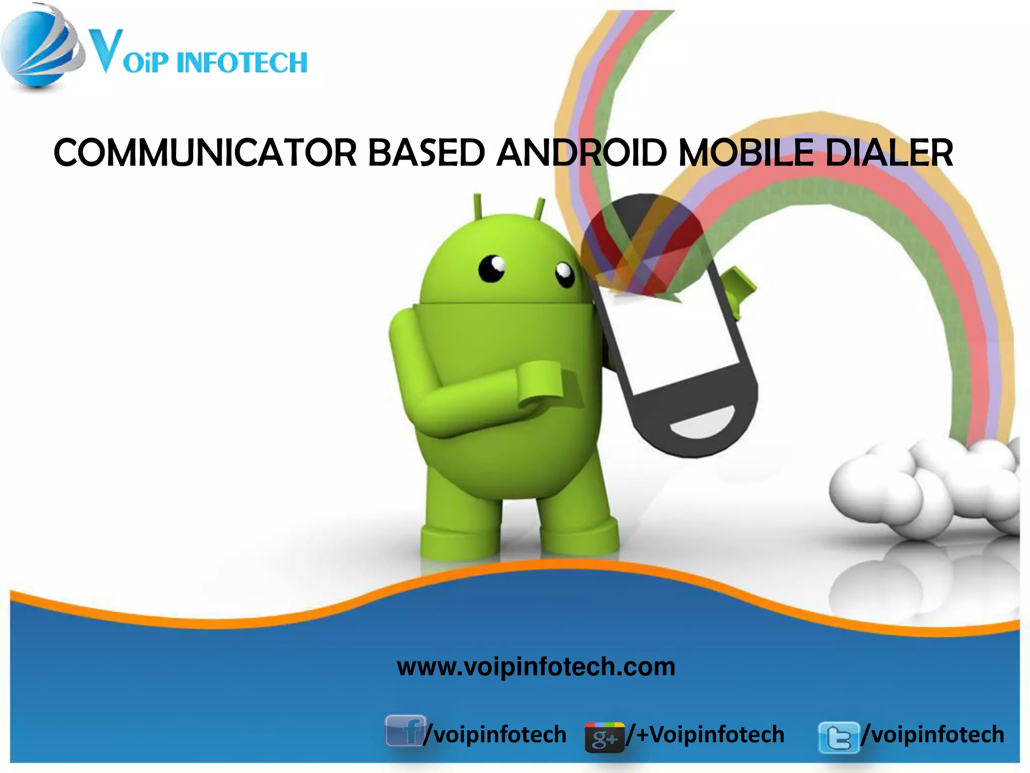 Communicator based android mobile dialer | PPT