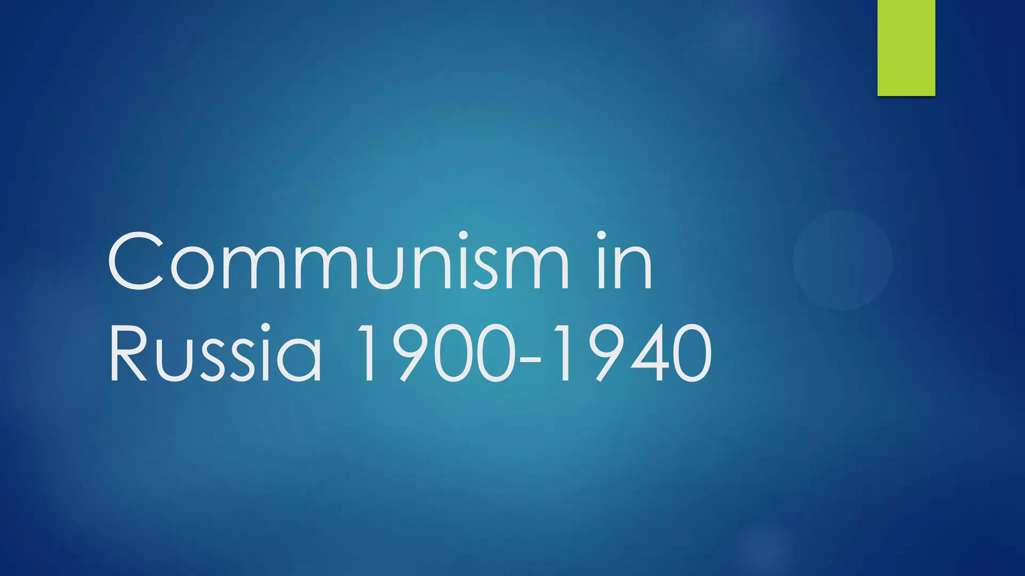 Communism in russia 1900 1940 | PPTX