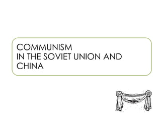 Communism in USSR and China in comparison | PPTX
