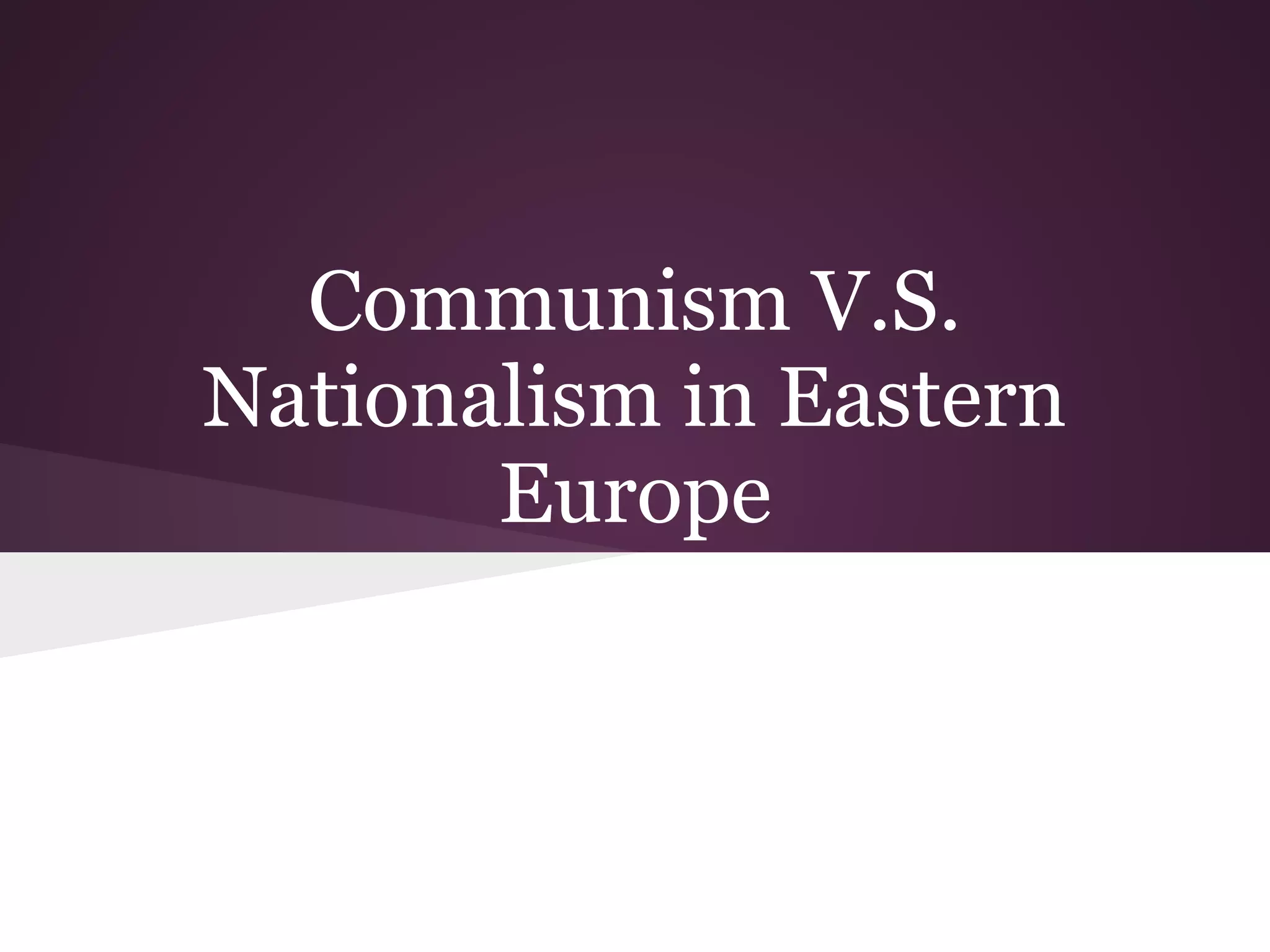 Communismvs.nationalismin easterneuropeslides | PPT