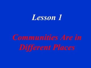 Communities are in different places (social studies) | PPT