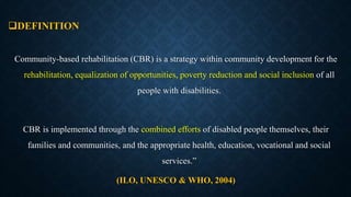 COMMUNITY BASED REHABILITATION (CBR).pptx