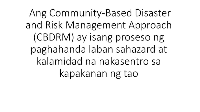 Community-Based Disaster and Risk Management Approach (CBDRRM.pptx