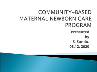 COMMUNITY-BASED MATERNAL NEWBORN CARE PROGRAM assign.ppt